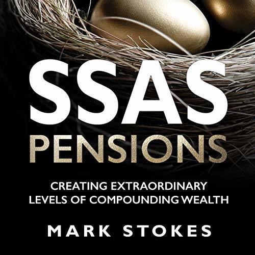SSAS Pensions: Creating extraordinary levels of compounding wealth by ...