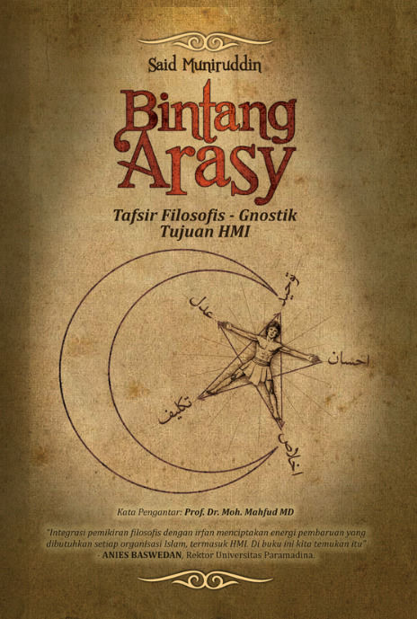 Bintang 'Arasy: Tafsir filosofis-Gnostik Tujuan HMI by Said Muniruddin ...