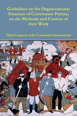 Guidelines on the Organizational Structure of Communist Parties, on the ...