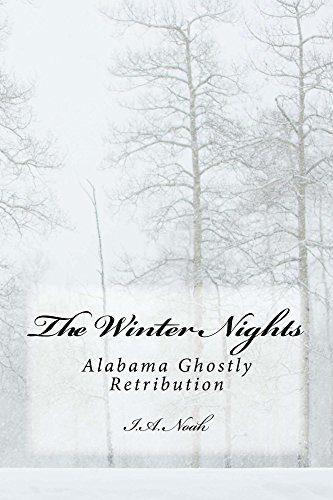 The Winter Nights: Alabama Ghostly Retribution by I.A. Noah | Goodreads
