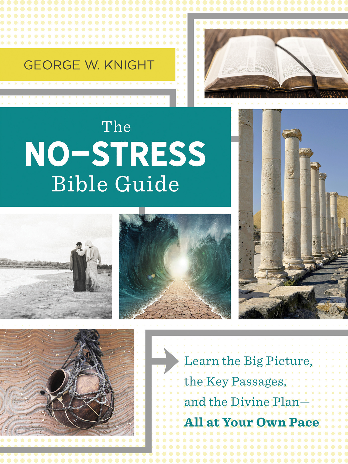 The No-Stress Bible Guide: Learn the Big Picture, the Key Passages, and ...