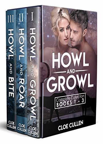 Howl and Growl: Complete Collection Books 1-3 by Cloe Cullen | Goodreads