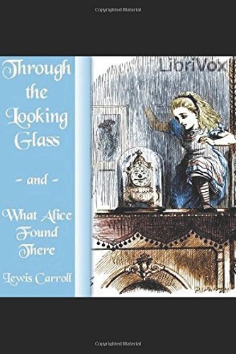 Through the Looking-Glass by Lewis Carroll | Goodreads