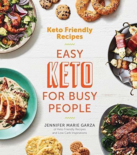 Keto Friendly Recipes: Easy Keto For Busy People by Jennifer Marie ...