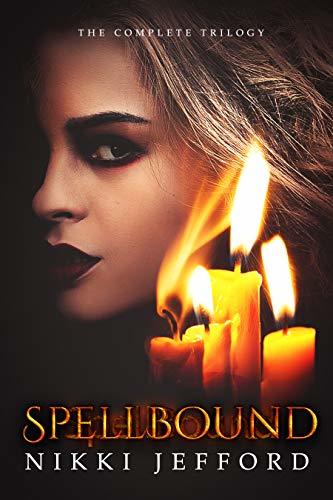 Spellbound: The Complete Trilogy by Nikki Jefford | Goodreads