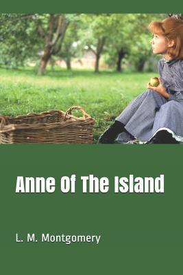 Anne of the Island by L.M. Montgomery | Goodreads