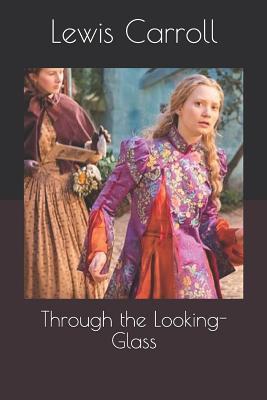 Through the Looking-Glass by Lewis Carroll | Goodreads