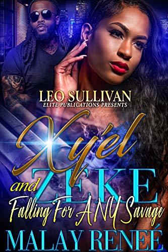 Xy’el & Zeke Falling For A N.Y. Savage by Malay Reneé | Goodreads