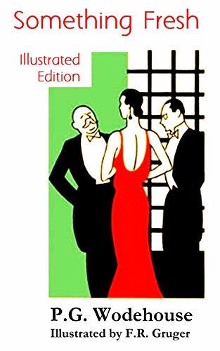 Something Fresh: (Illustrated Edition) by P.G. Wodehouse | Goodreads