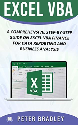 EXCEL VBA : A Comprehensive, Step-By-Step Guide On Excel VBA Finance For Data Reporting And ...
