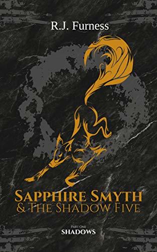 Shadows (Sapphire Smyth & The Shadow Five, #1) by R.J. Furness | Goodreads