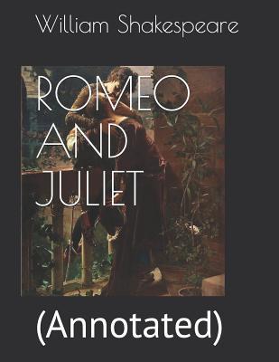 ROMEO AND JULIET: (Annotated) by William Shakespeare | Goodreads