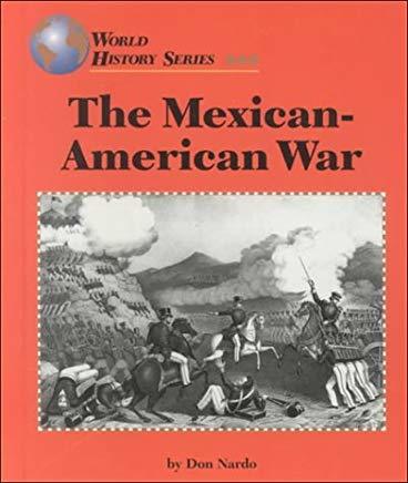 The Mexican-American War (World History) by Don Nardo | Goodreads