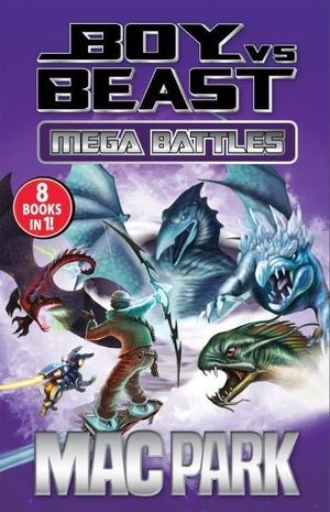 Boy vs Beast Mega Battles Mac Park 8 Books in 1 by Louise Park | Goodreads