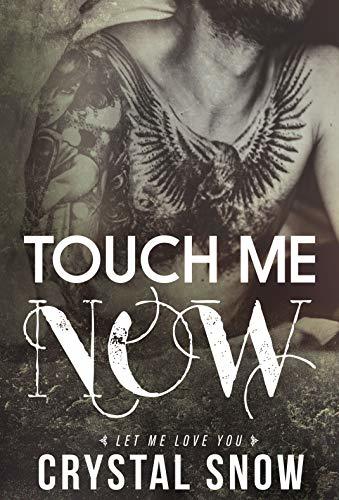 Touch Me Now by Crystal Snow | Goodreads