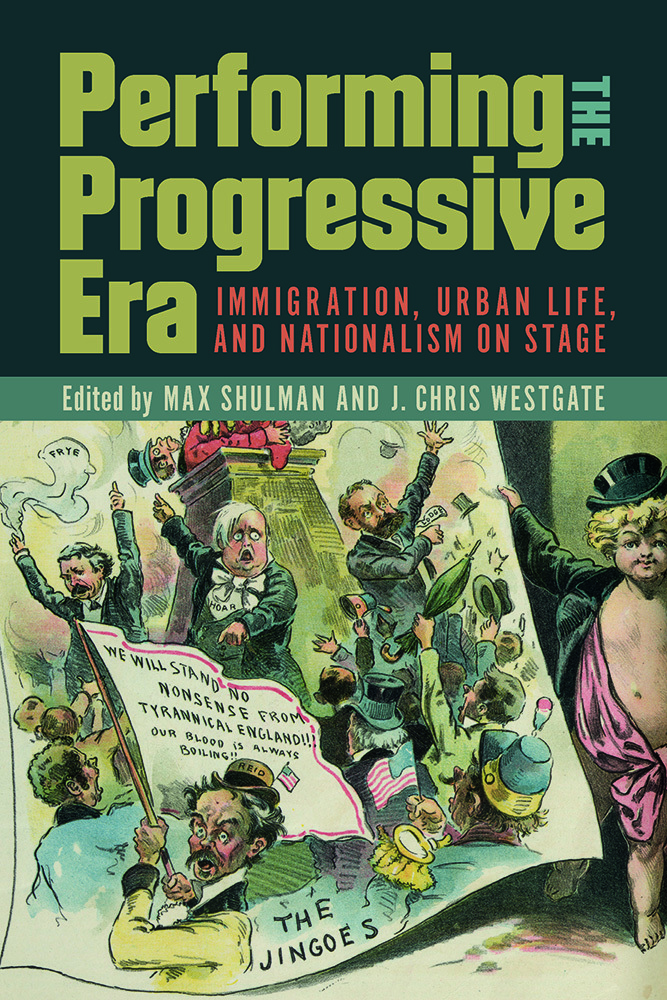 Performing the Progressive Era: Immigration, Urban Life, and ...