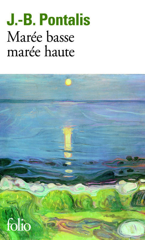 Marée basse marée haute by Jean-Bertrand Pontalis | Goodreads
