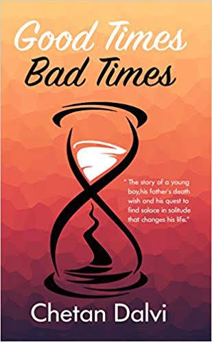 Good times Bad times by Chetan Dalvi | Goodreads