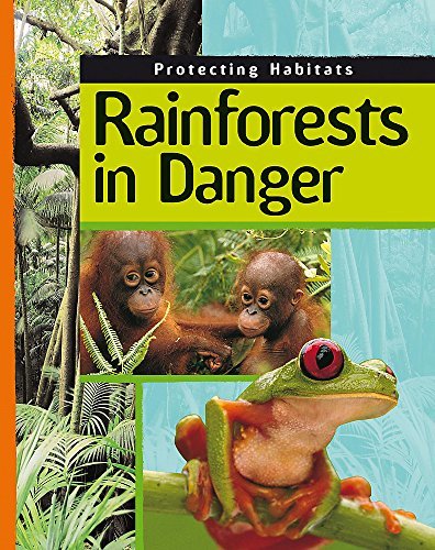 Rainforests in Danger (Protecting Habitats) by Moira Butterfield ...