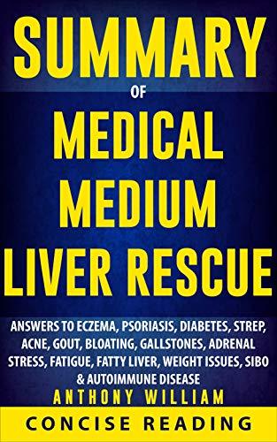 Summary of Medical Medium Liver Rescue By Anthony William by Concise ...