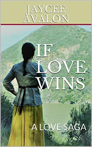 IF LOVE WINS: A LOVE SAGA by Jaycee Avalon | Goodreads