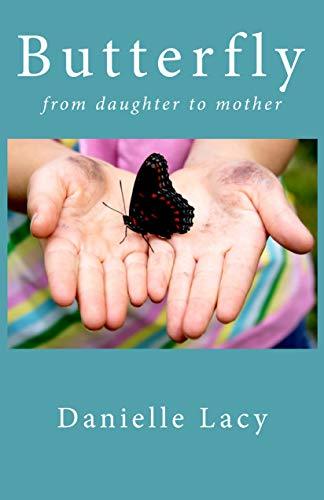 Butterfly: from daughter to mother by Danielle Lacy | Goodreads