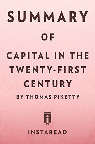 Summary of Capital in the Twenty-First Century: by Thomas Piketty ...
