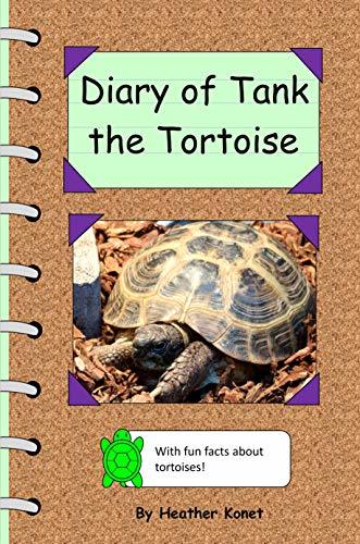 Diary of Tank the Tortoise by Heather Konet | Goodreads