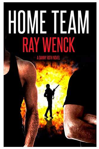 Home Team (A Danny Roth Mystery Book 3) by Ray Wenck | Goodreads