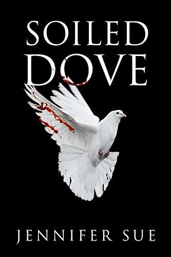 Soiled Dove by Jennifer Sue | Goodreads