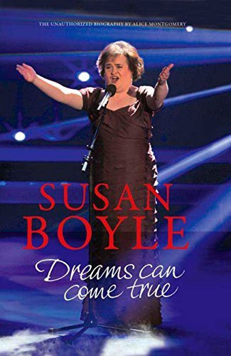 Susan Boyle: Dreams Can Come True by Alice Montgomery | Goodreads
