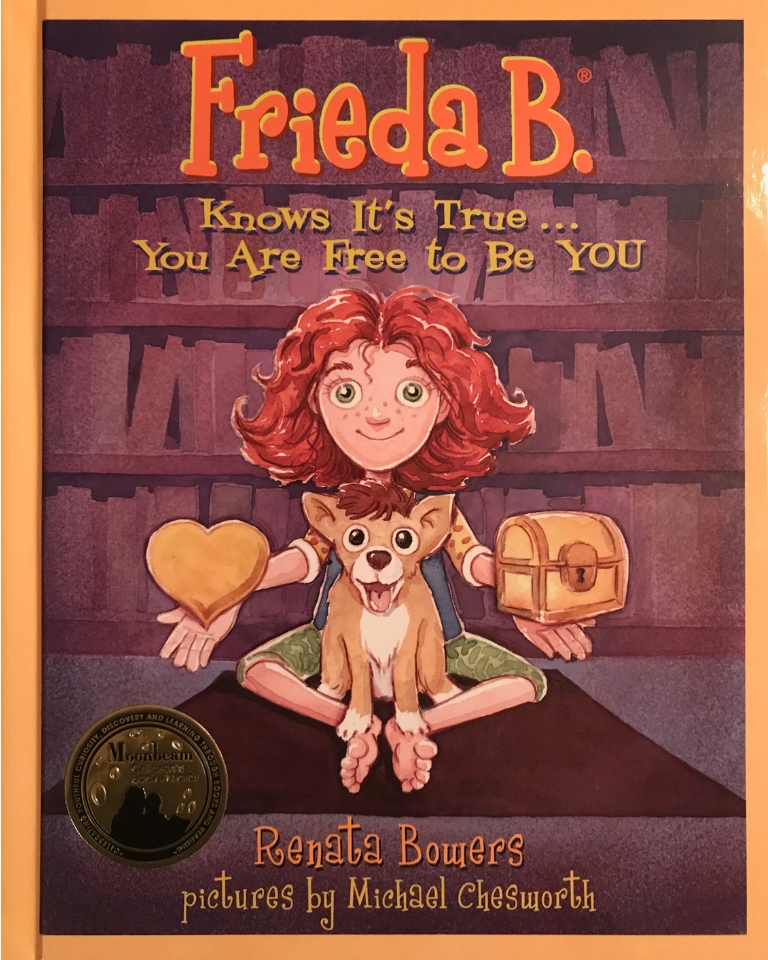 Frieda B. Knows It's True... You Are Free to Be You by Renata Bowers ...
