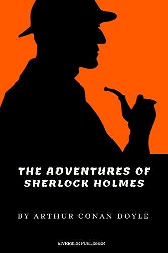 The Adventures of Sherlock Holmes (Annotated) by Arthur Conan Doyle ...
