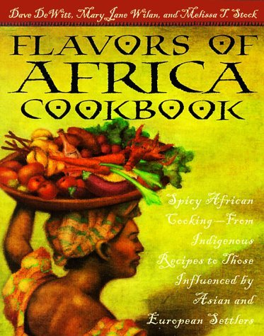 Flavors of Africa Cookbook: Spicy African Cooking - From Indigenous ...