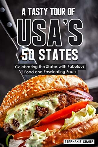 A Tasty Tour of USA's 50 States: Celebrating the States with Fabulous ...