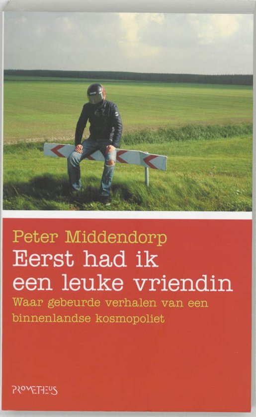Eerst had ik een leuke vriendin by Peter Middendorp | Goodreads