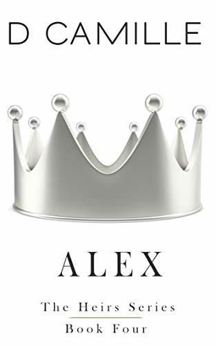 Alex (The Heirs Series Book 4) by D. Camille | Goodreads