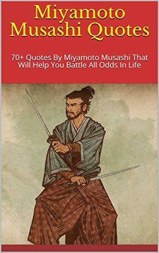 Miyamoto Musashi Quotes: 70+ Quotes By Miyamoto Musashi That Will Help ...