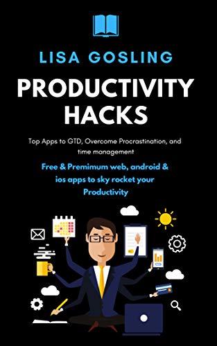 Productivity hacks: Top Apps to GTD, Overcome Procrastination, and Time ...