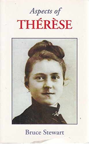 Aspects of Therese: Therese of Lisieux, Little White Flower and Doctor ...