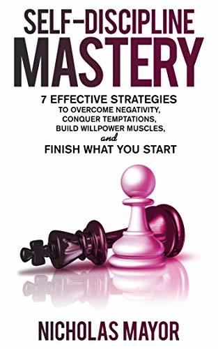 Self Discipline Mastery: 7 Effective Strategies to Overcome Negativity ...