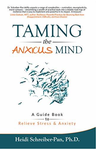 Taming the Anxious Mind: A Guide Book to Relieve Stress & Anxiety by ...