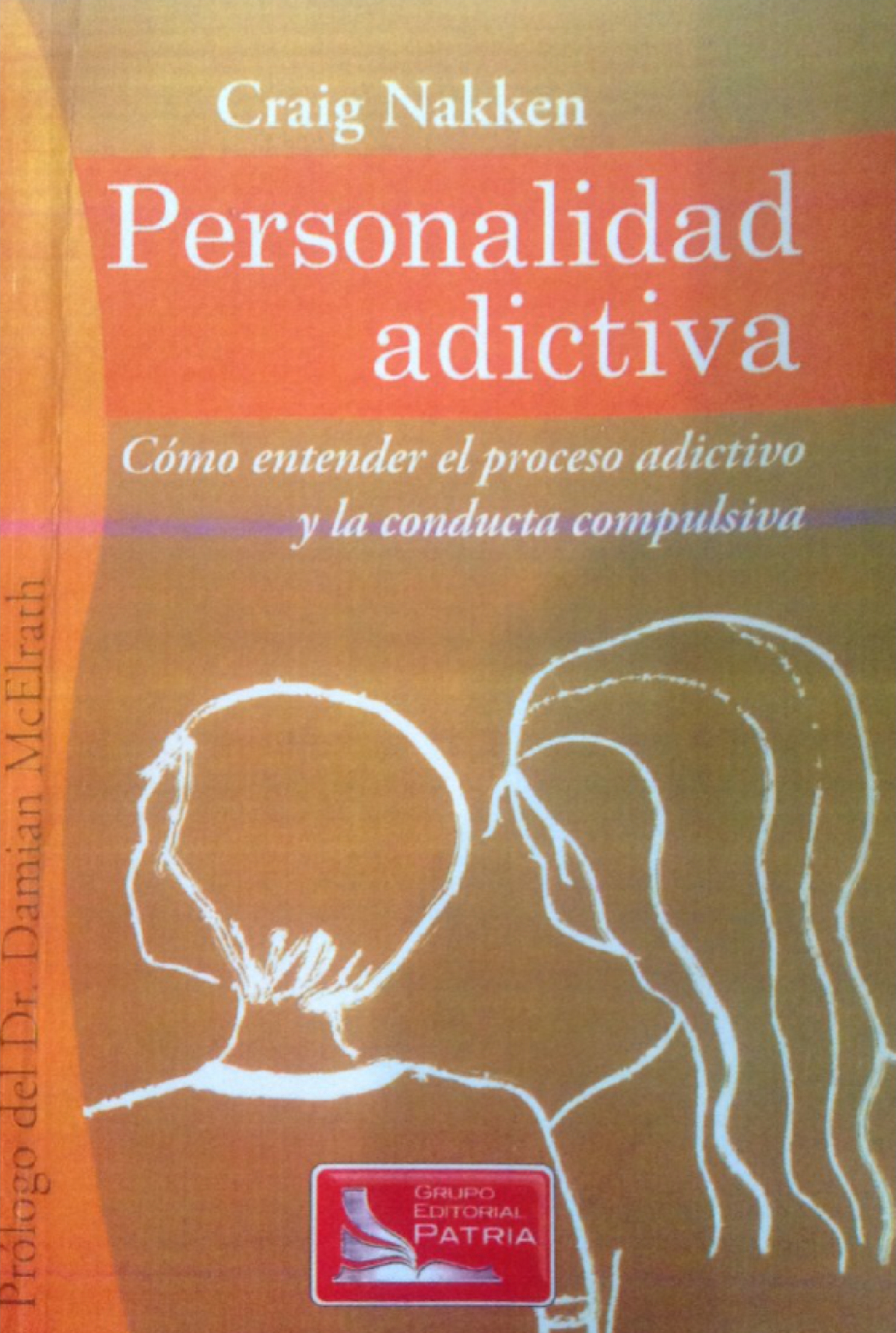 Personalidad Adictiva Cómo Entender El Proceso Adictiva Y La Conducta