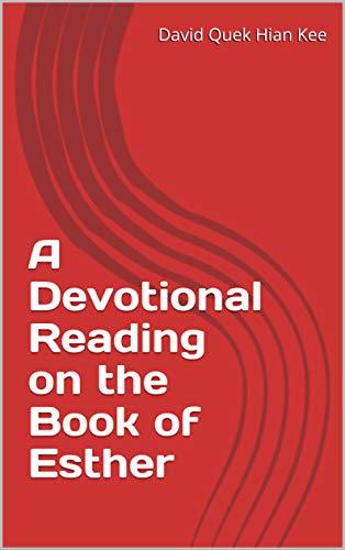 Book of Esther: A Devotional Reading by David Quek Hian Kee | Goodreads