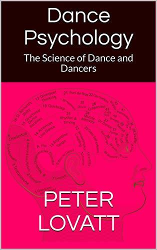 Dance Psychology: The Science of Dance and Dancers by Peter Lovatt ...