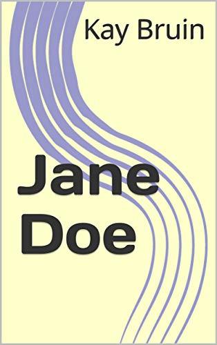 Jane Doe by Kay Bruin | Goodreads