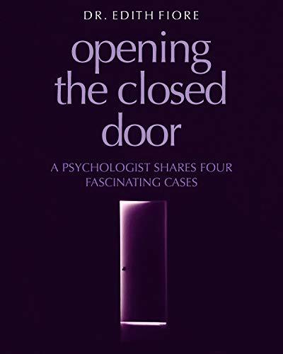 Opening the Closed Door: A Psychologist Shares Four Fascinating Cases ...