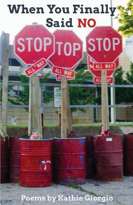 When You Finally Said No by Kathie Giorgio | Goodreads