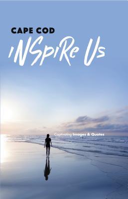 Cape Cod Inspire Us: Captivating Images and Quotes by Adam Gamble ...