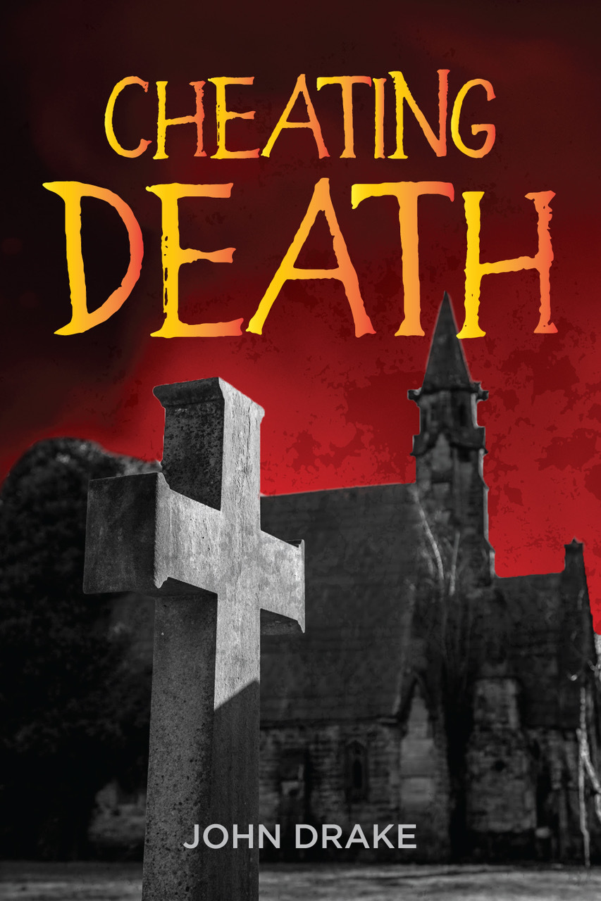 Cheating Death by John Drake | Goodreads
